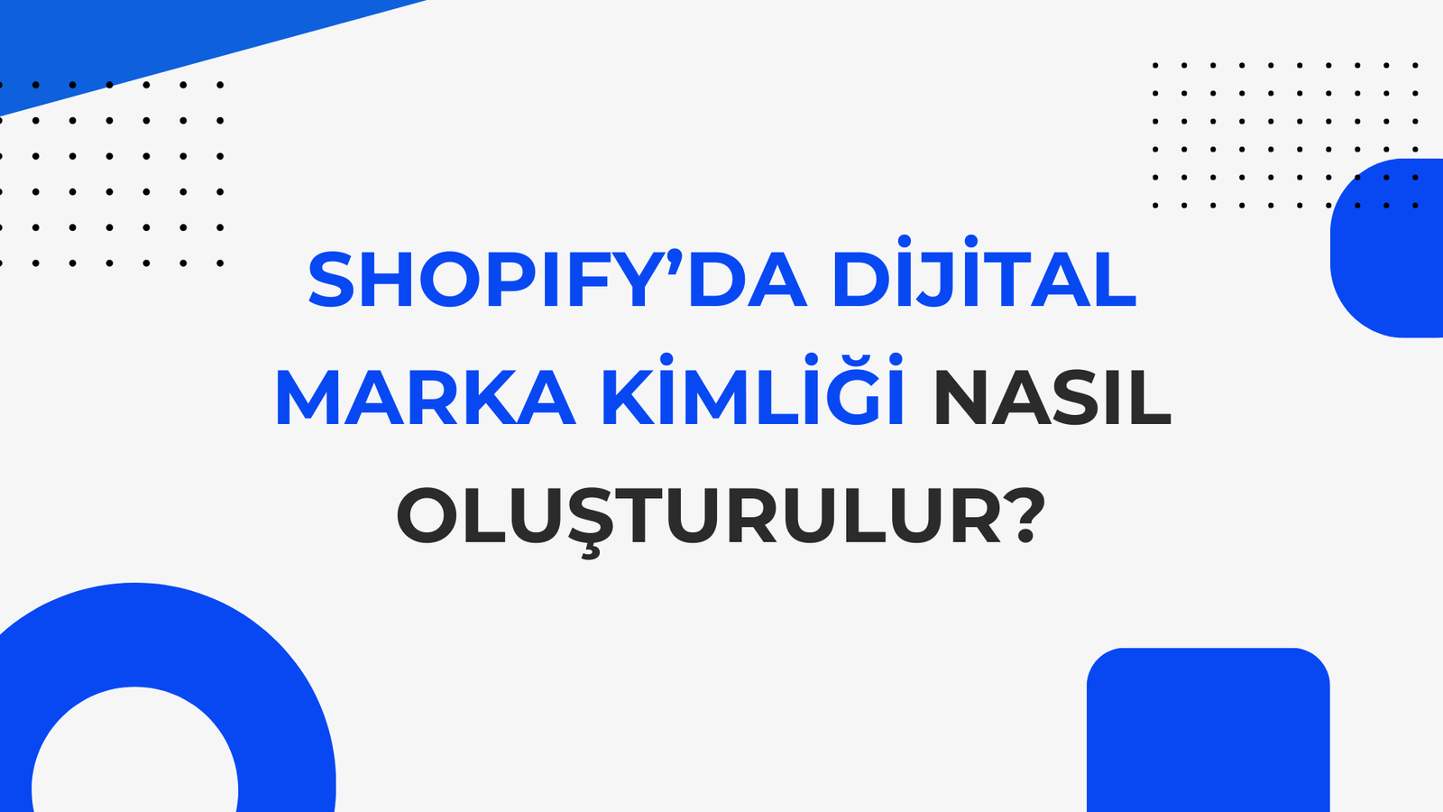 Shopify'da Dijital Marka Kimliği Nasıl Oluşturulur? - Rivanti Dijital Pazarlama Ajansı